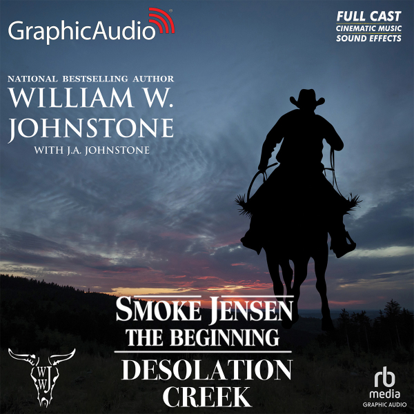 Smoke Jensen, The Beginning [5] Desolation Creek (GraphicAudio ...
